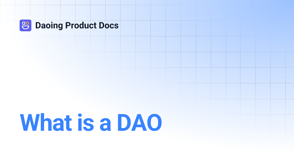 What is a DAO | Daoing Product Docs