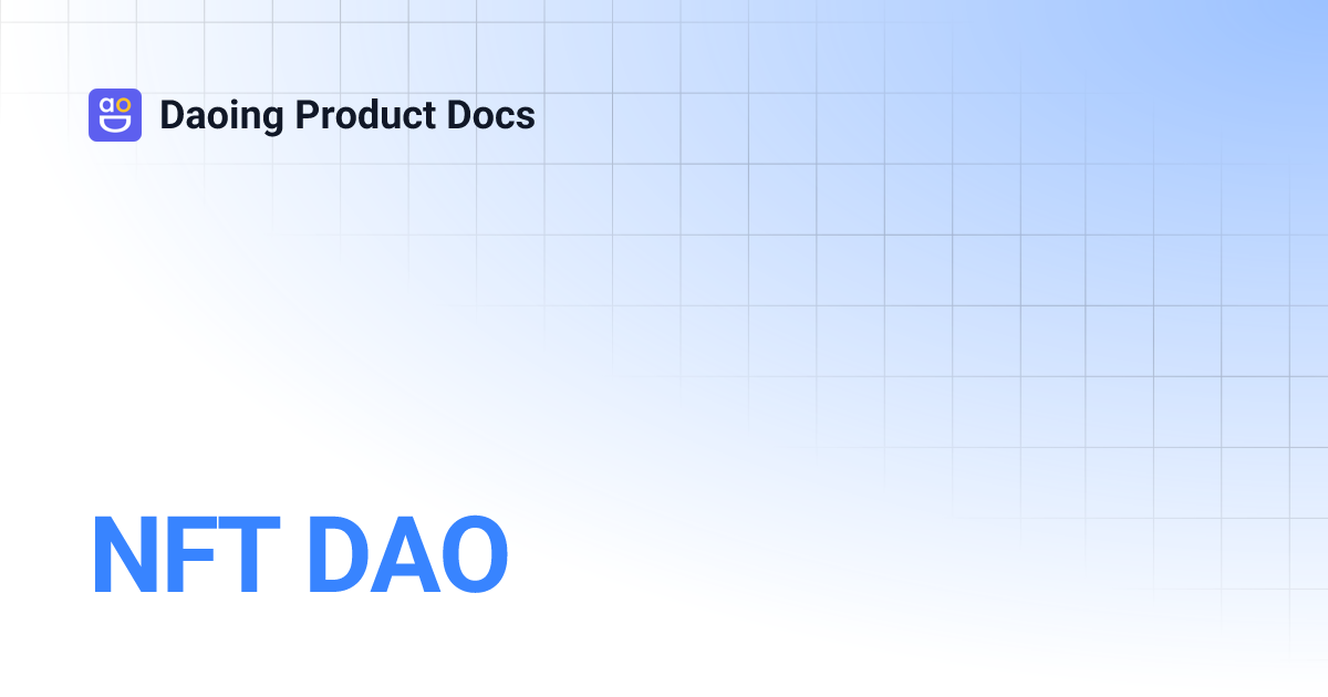 NFT DAO | Daoing Product Docs